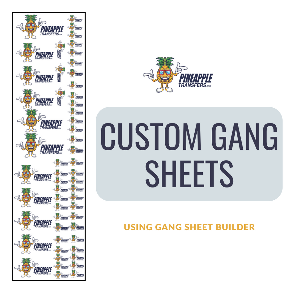Custom Gang Sheet (With use of gangsheet builder) – pineappletransfers