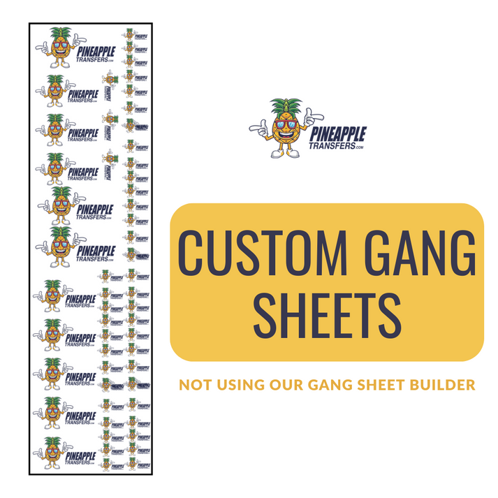 Custom Gang Sheet (Not using our gang sheet builder) – pineappletransfers